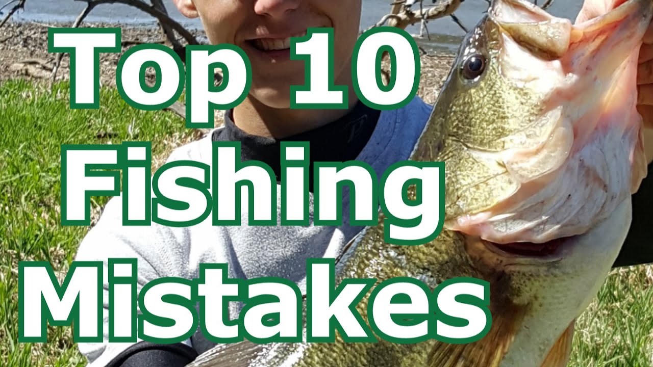 Ten Biggest Fishing Mistakes for Beginners : Tips and Tricks - YouTube