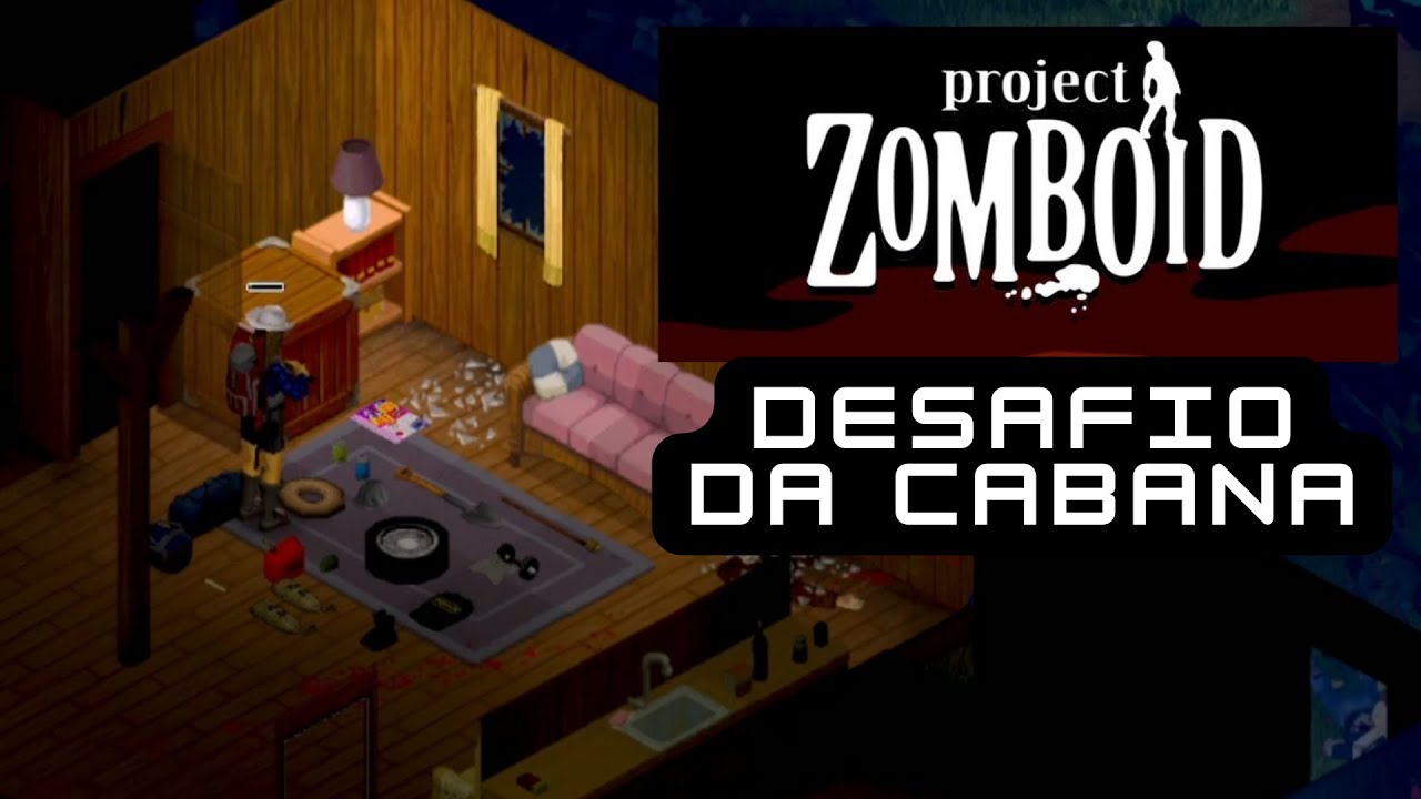 Project Zomboid Cabin Challenge: Fiz o desafio e coletei TESOUROS dos ...