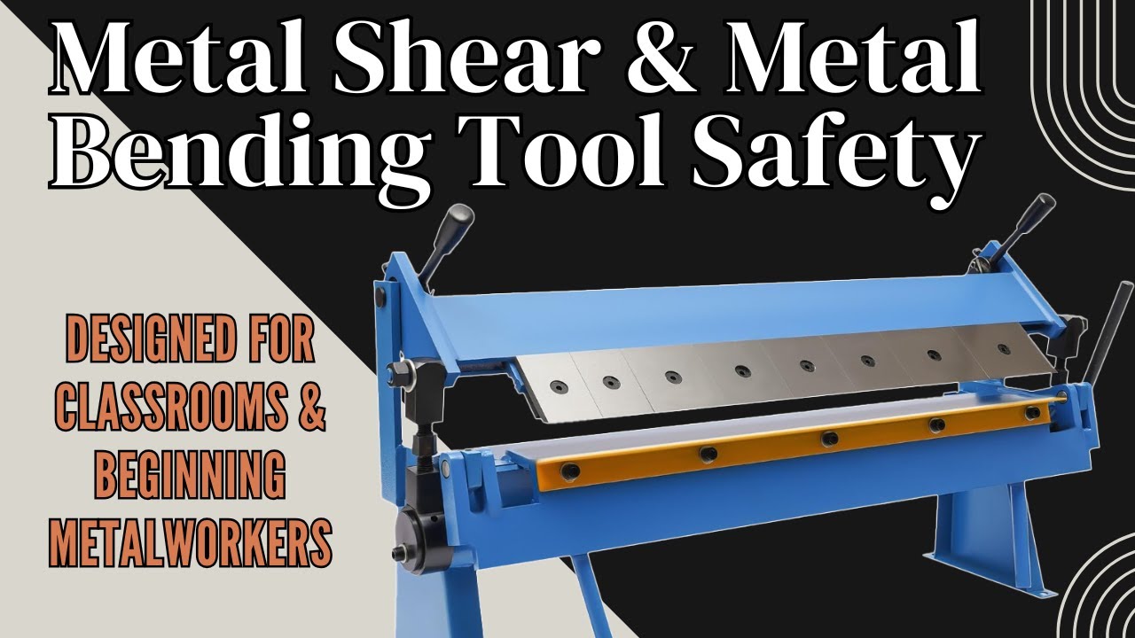 Metal Cutting & Bending: How To & Safety Tips for Shop Classrooms ...