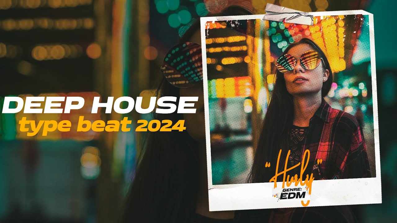 [SOLD] Deep House Type Beat x Pop House Type Beat 2024 "Hurly" new ...