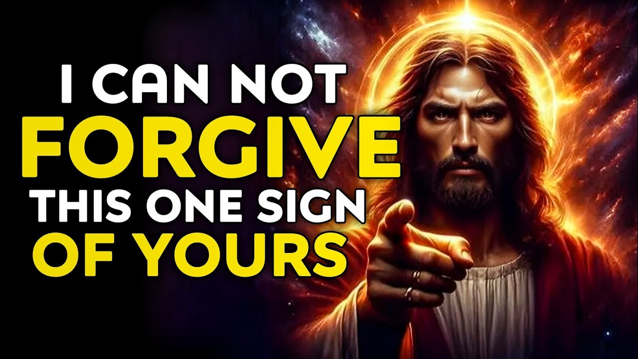God Says I Can Not Forgive This One Sign Of Yours | God Message Today ...
