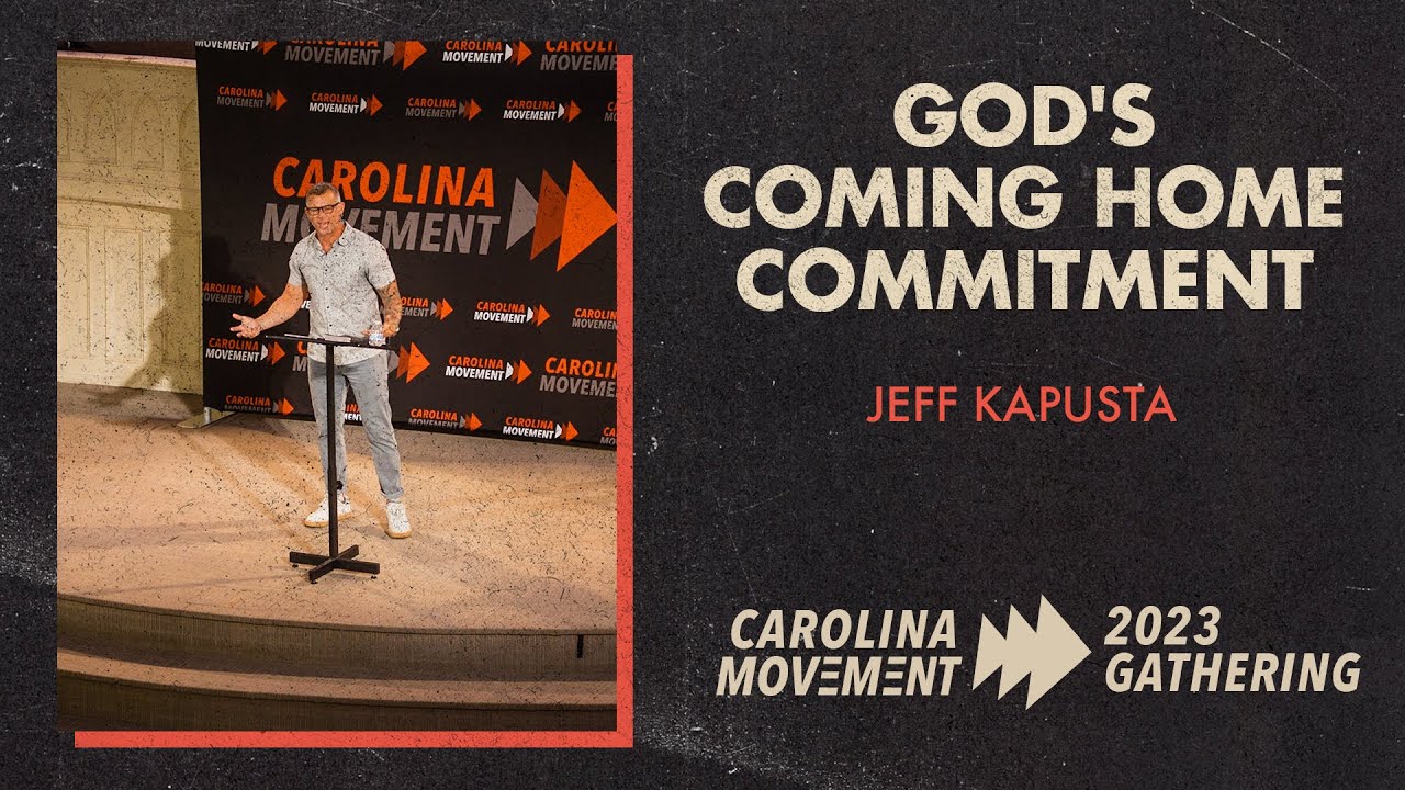 God's Coming Home Commitment • Jeff Kapusta - YouTube