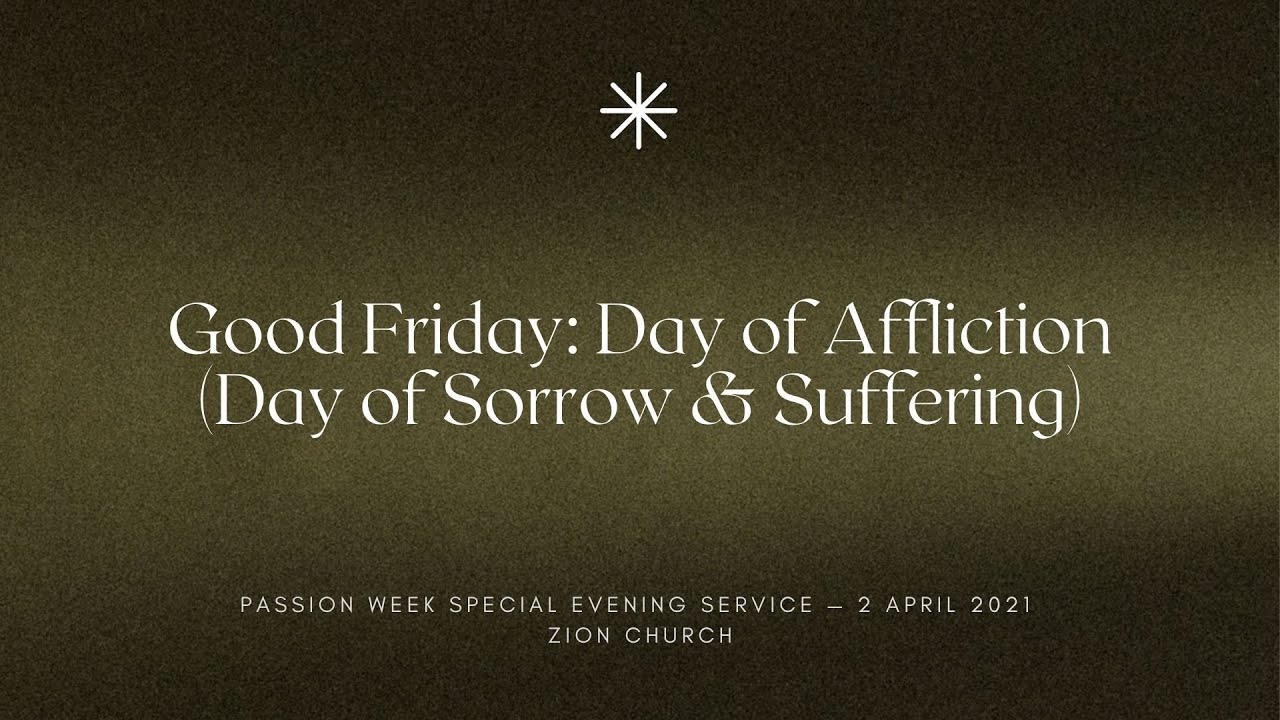 Good Friday: Day of Affliction (Day of Sorrow & Suffering) - YouTube