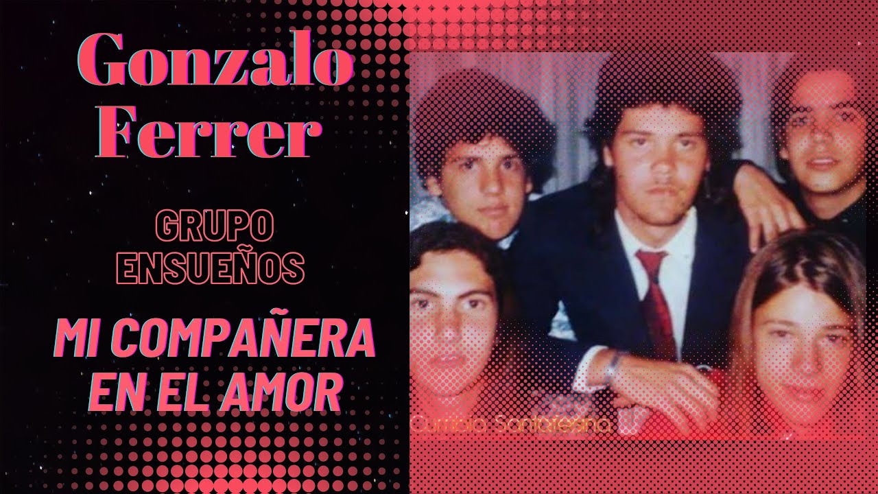 Algo que no encontraras en internet.Mi compañera en el amor-Gonzalo Ferrer y su GRUPO ENSUEÑOS ...