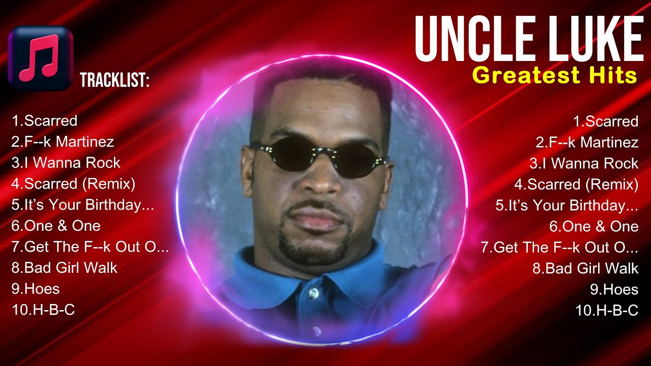 Uncle Luke 2024 Songs ~ Uncle Luke Music Of All Time ~ Uncle Luke Top ...