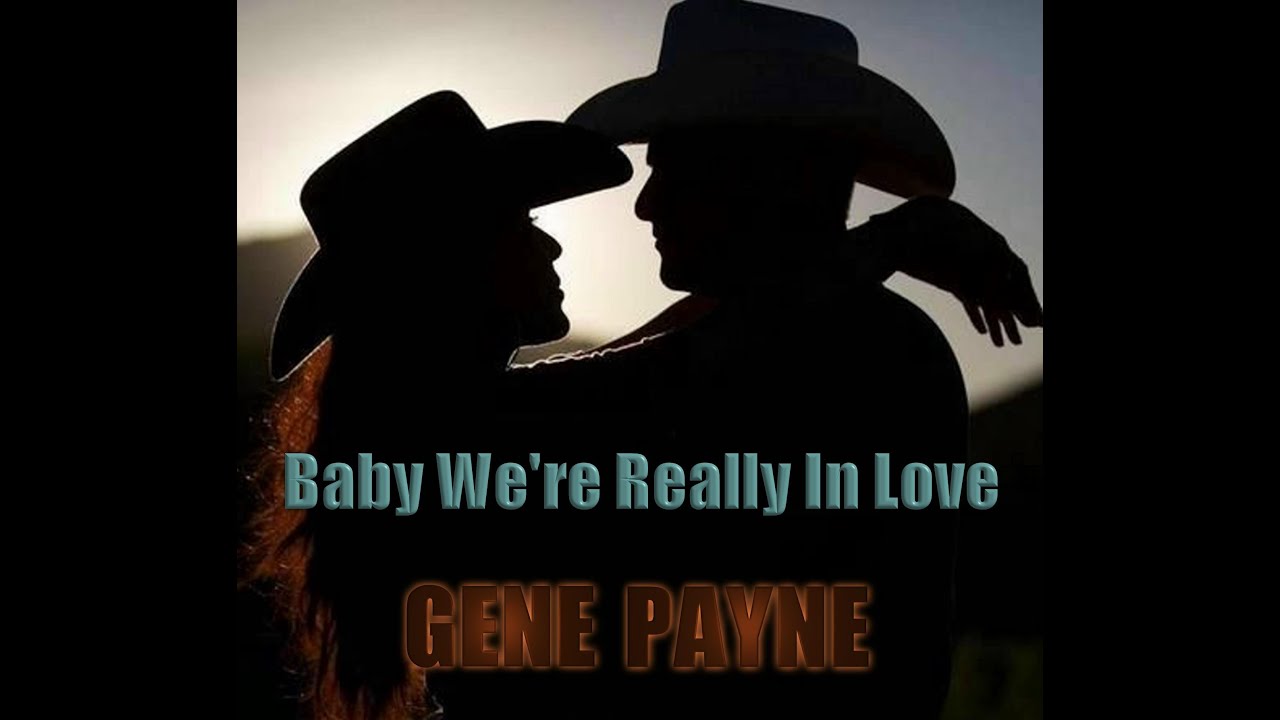 Baby We're Really In Love by Gene Payne - YouTube
