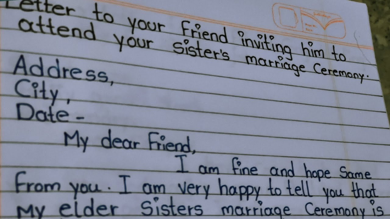 Write A Letter To Your Friend Inviting Him To Attend Your Sister