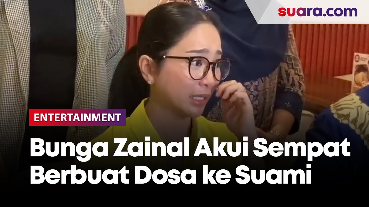 Ujungnya Apes, Bunga Zainal Akui Sempat Berbuat Dosa ke Suami Sebelum ...