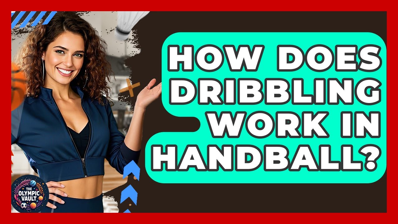 How Does Dribbling Work In Handball? - The Olympic Vault - YouTube