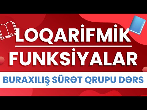 ✅LOQARİFMİK FUNKSİYALAR!!BURAXILIŞ SÜRƏT QRUPU DƏRS!/NİCAT BAĞIŞZADƏ