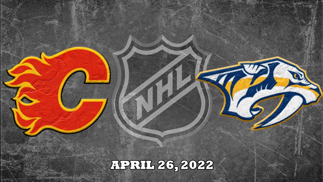 NHL Flames vs Predators | Apr.26, 2022 - YouTube