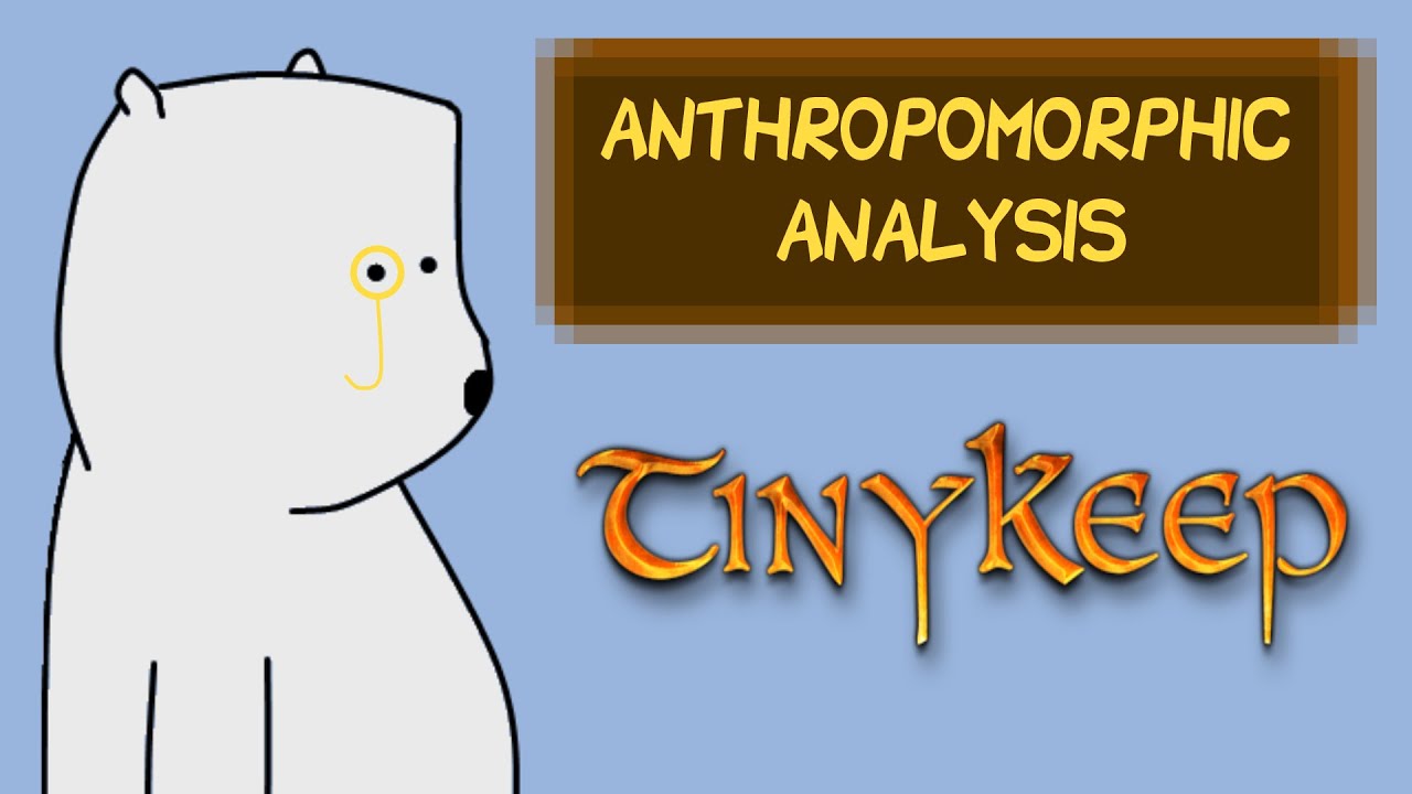 Anthropomorphic Analysis - TinyKeep Review - YouTube