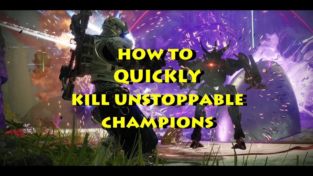 how to kill unstoppable champions quickly | Destiny 2 - YouTube
