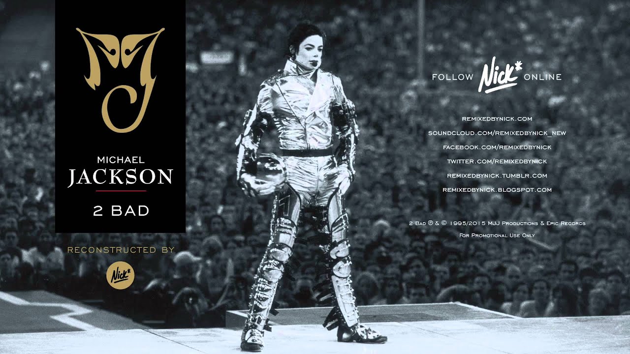 Michael Jackson – 2 Bad (Nick* Redux) - YouTube