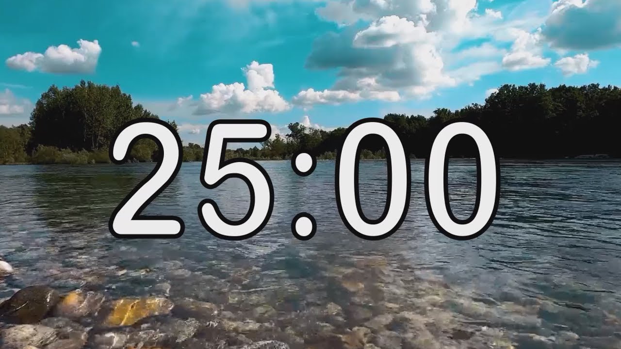 25 minute timer with Calm and Soft Music and background of river and ...