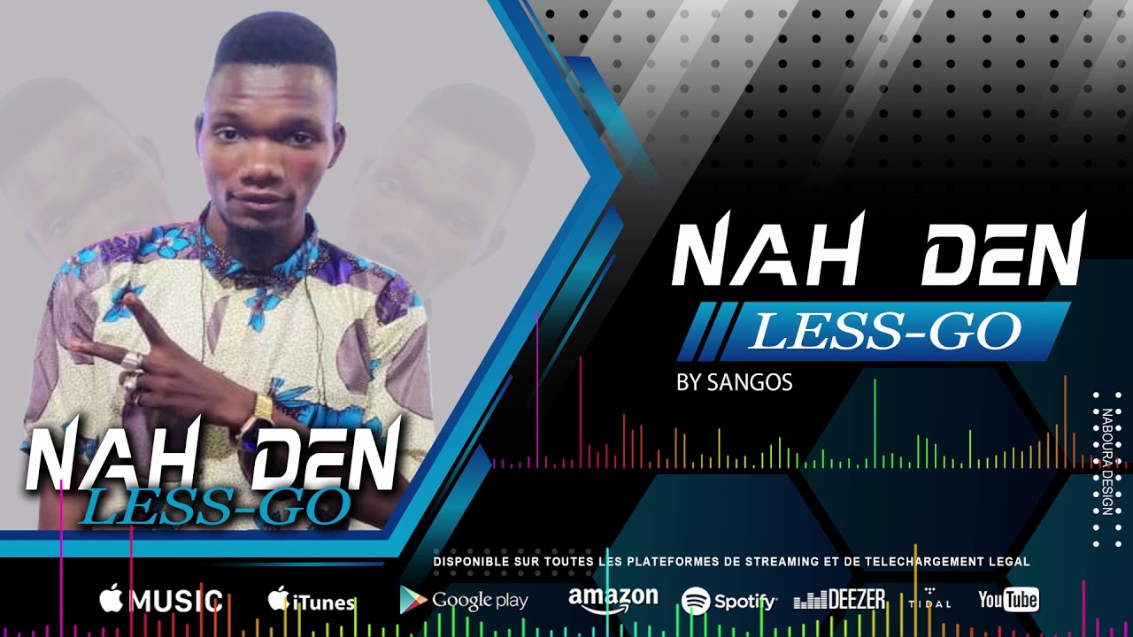 NAH DEN LESS-GO ( AUDIO OFFICIEL BY SANGOS )2020 - YouTube