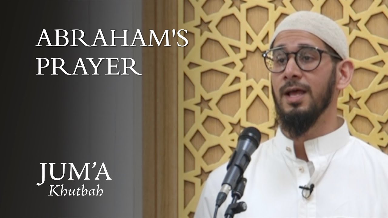 Abraham's Prayer – Zakarya Gangat: Friday Sermon - YouTube