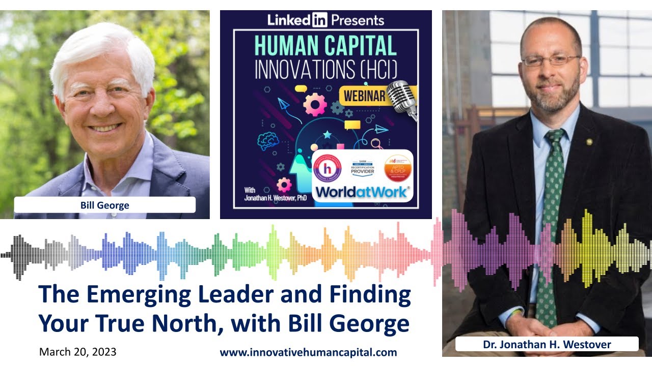 The Emerging Leader and Finding Your True North, with Bill George - YouTube