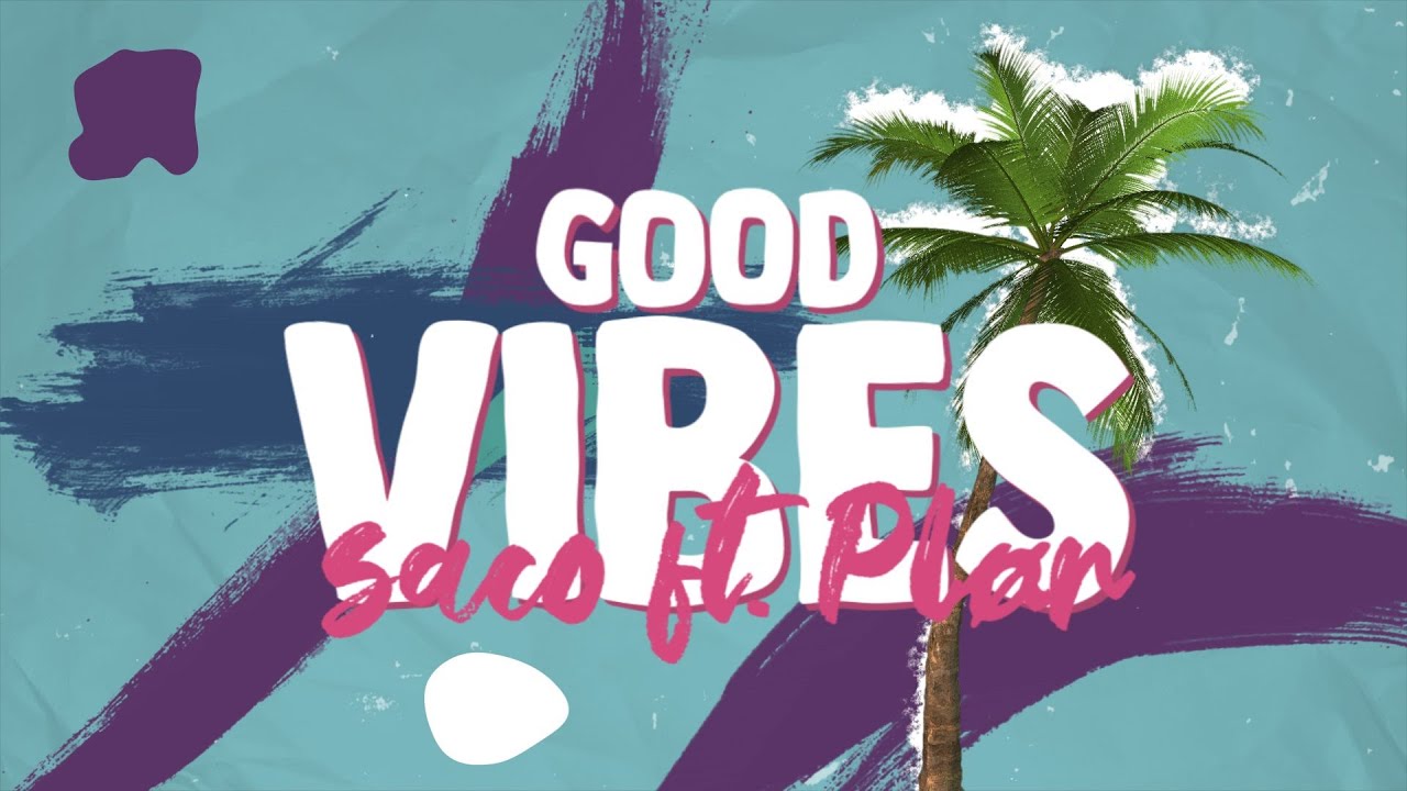 Saco - Good Vibes (Lyrics) ft. Plør - YouTube Music
