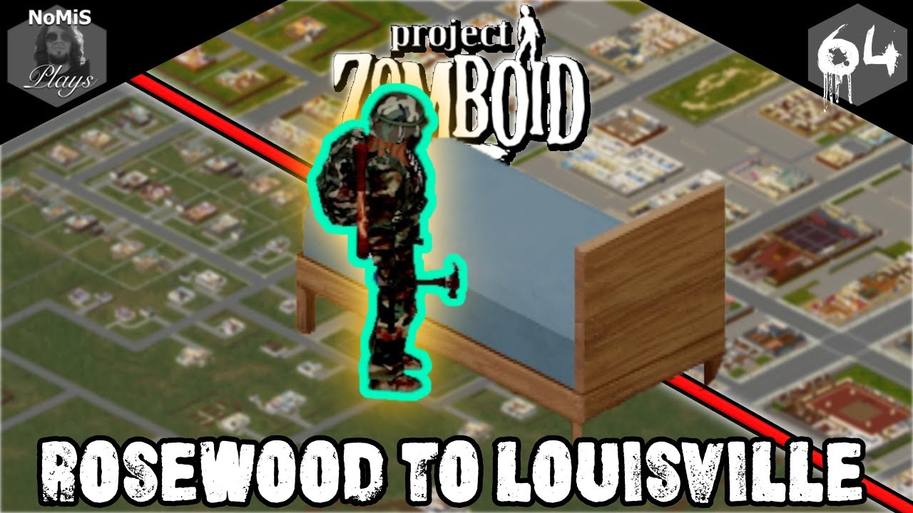 PROJECT ZOMBOID | ROSEWOOD TO LOUISVILLE | PART 64 | - YouTube