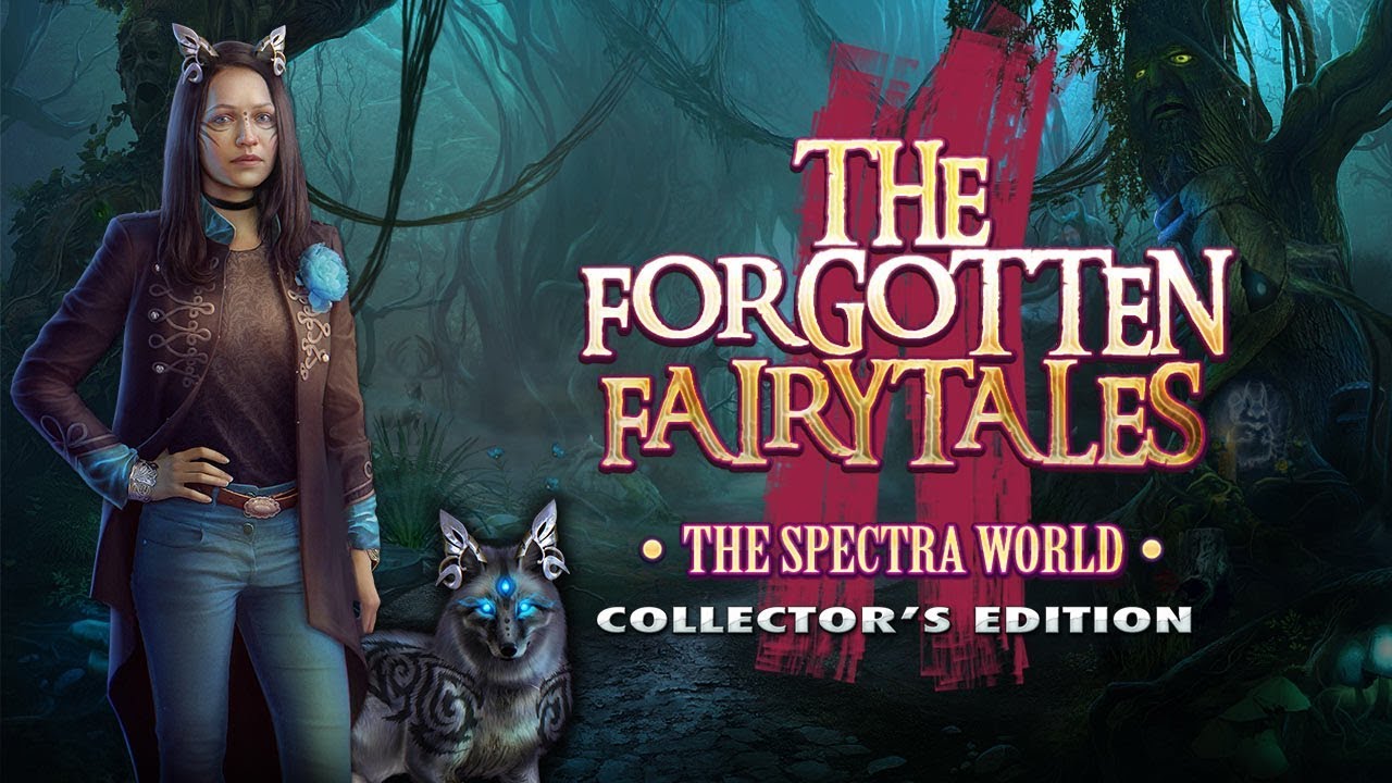 The Forgotten Fairy Tales: The Spectra World Collector's Edition - YouTube