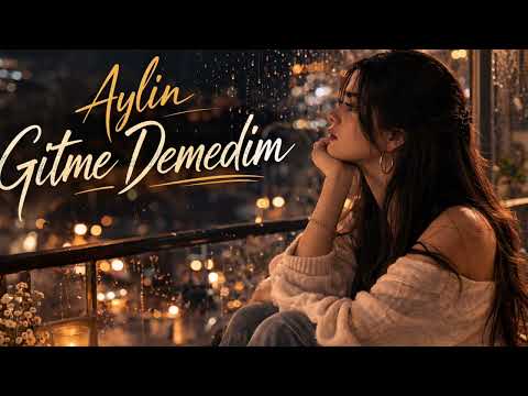 Aylin - Gitme Demedim 