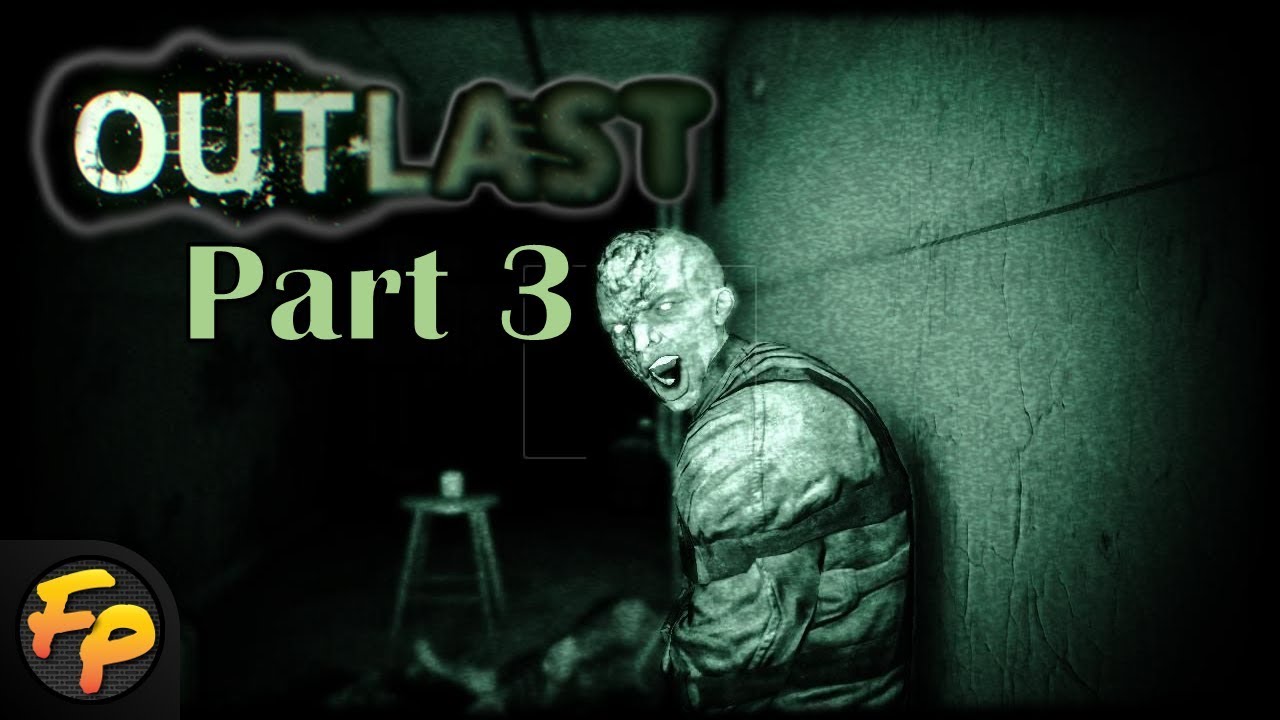 Outlast [Part 3] | Today I Learned How To Censor - YouTube