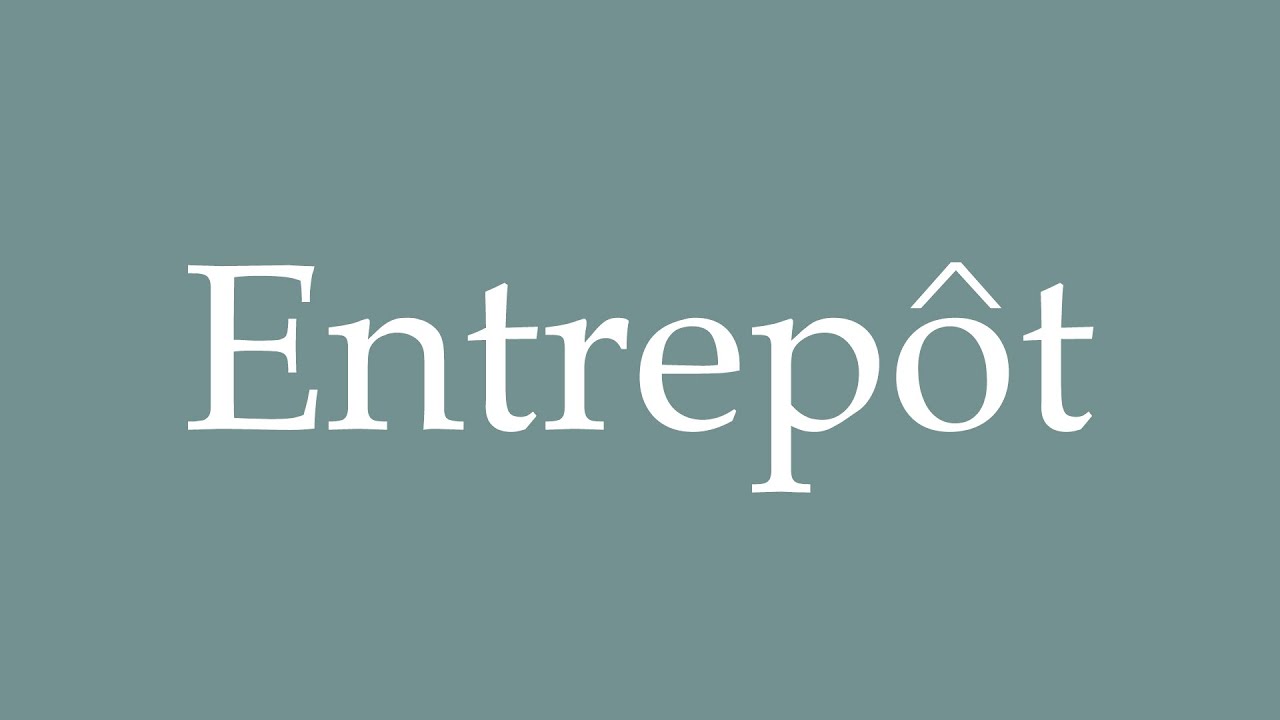 How to Pronounce ''Entrepôt'' Correctly in French - YouTube