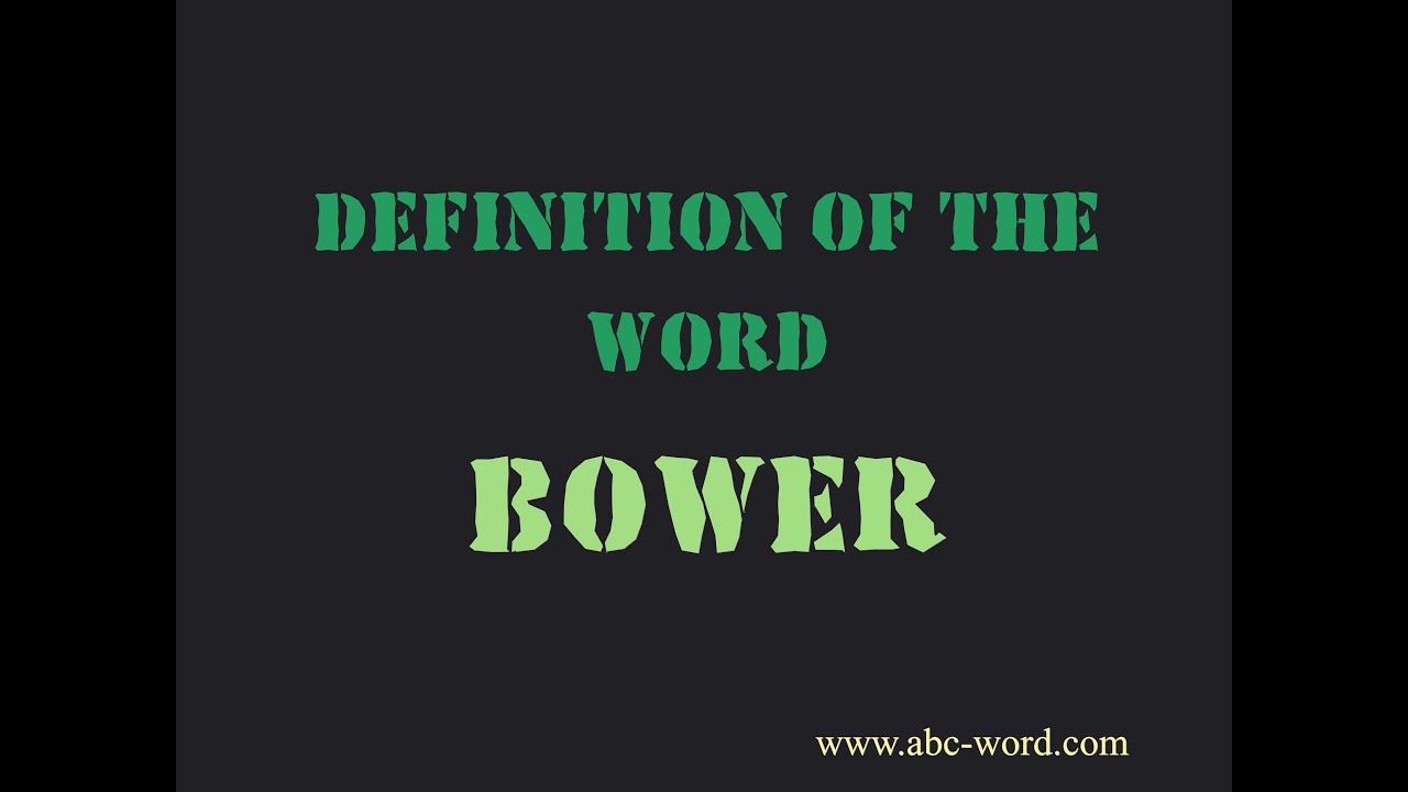 Definition of the word "Bower" - YouTube