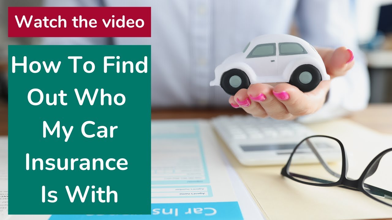 How to Find Out Who My Car Insurance Is With - YouTube