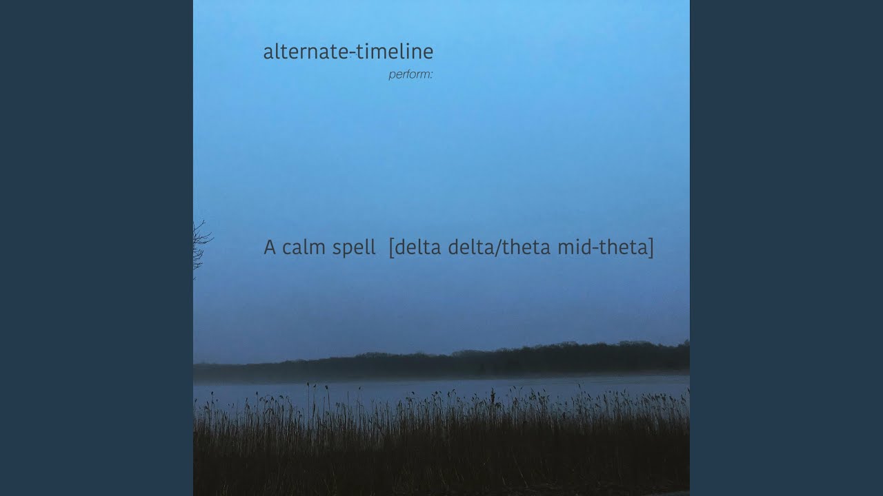 A Calm Spell (Delta, Delta/Theta, Mid-Theta) - YouTube