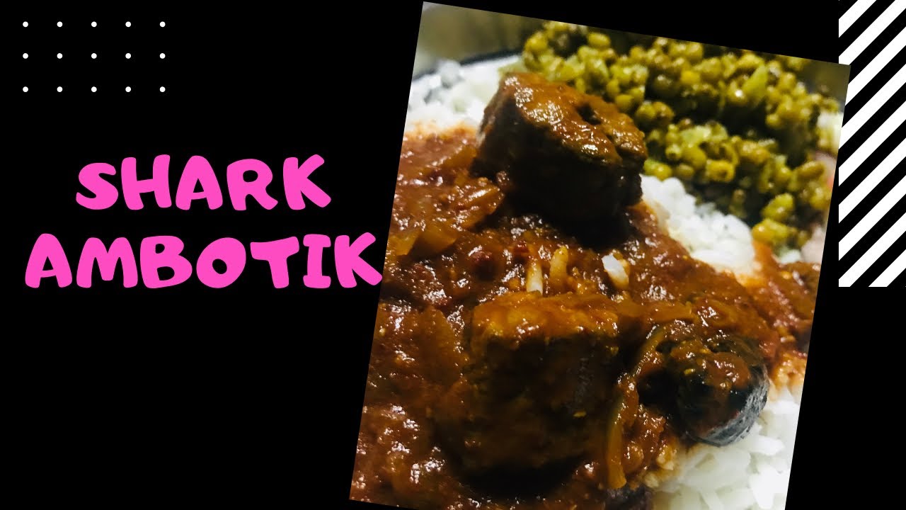GOAN AMBOTIK | SHARK AMBOTIK | SOUR AND SPICY CURRY | - YouTube