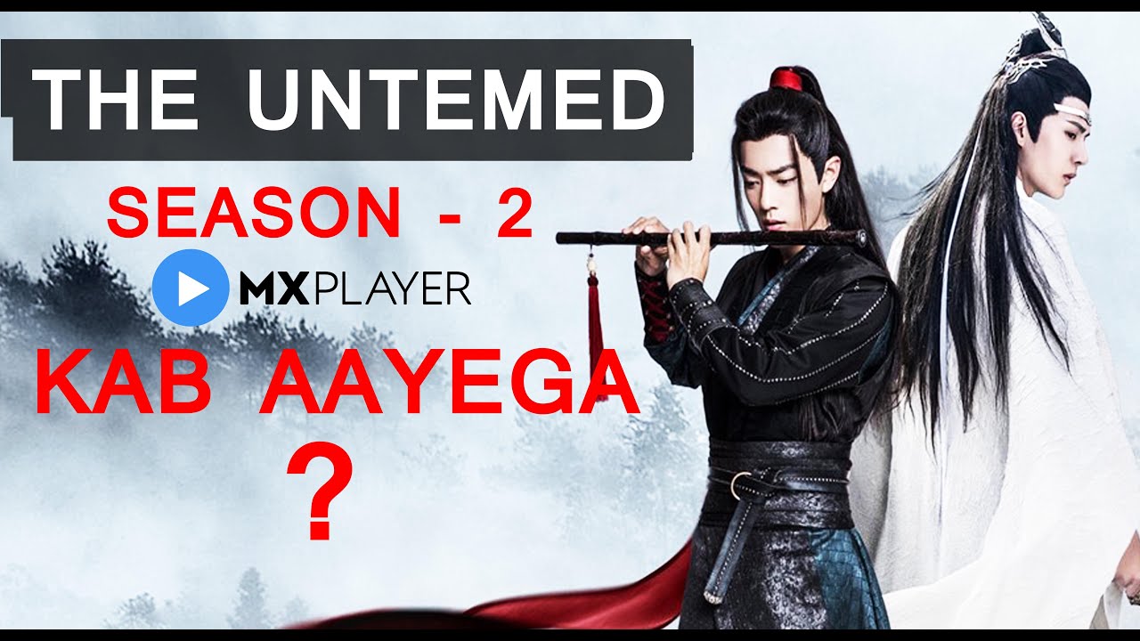 The Untamed Season 2 || Kab Aayega || Mx Player - YouTube
