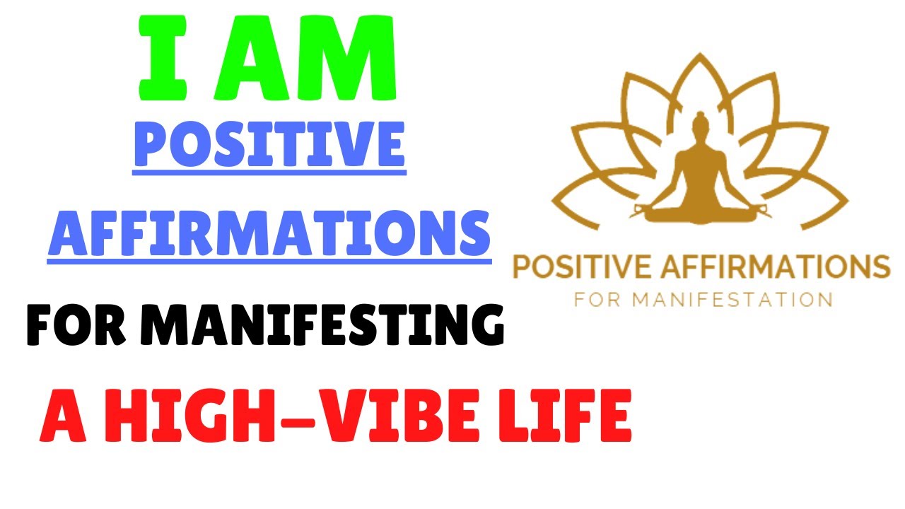 Positive Affirmations To Manifest A High-Vibe Life - LISTEN TO THIS ...