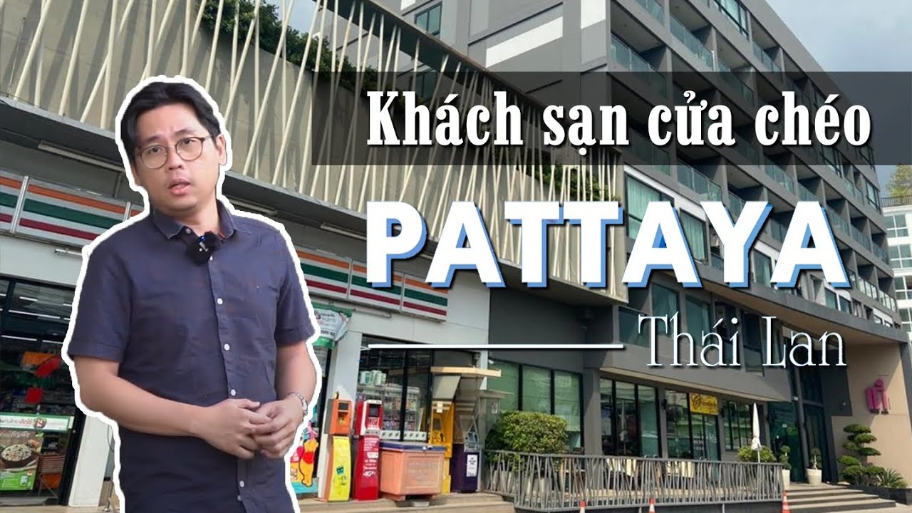 Tập 102: Khách sạn cửa chéo Memo Suite ở Pattaya, Thái Lan - Bước Chân ...