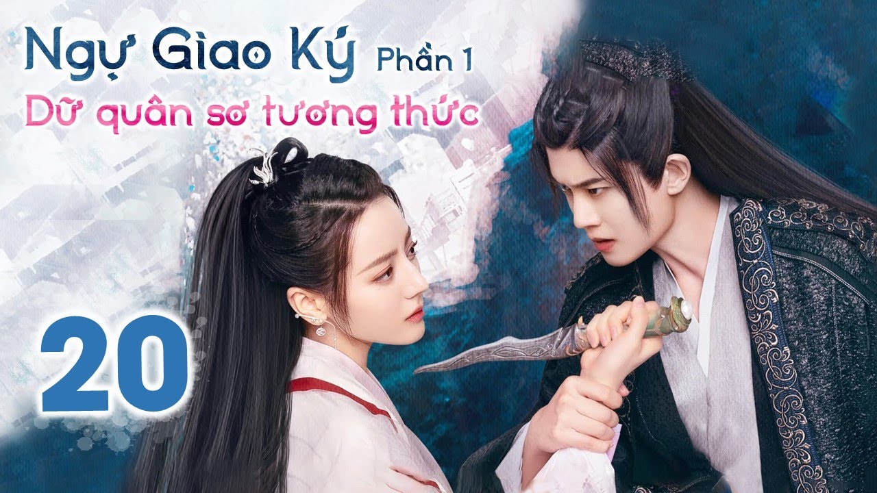 NGỰ GIAO KÝ: DỮ QUÂN SƠ TƯƠNG THỨC - Tập 20 | Phim Tiên Hiệp Cổ Trang ...