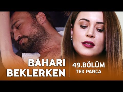 Baharı Beklerken - 49. Bölüm