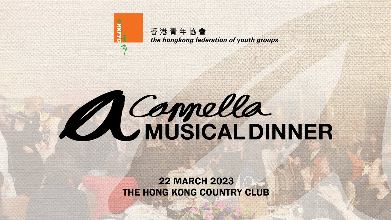 Sing it Forward! HKFYG a Cappella Musical Dinner 2023 - YouTube