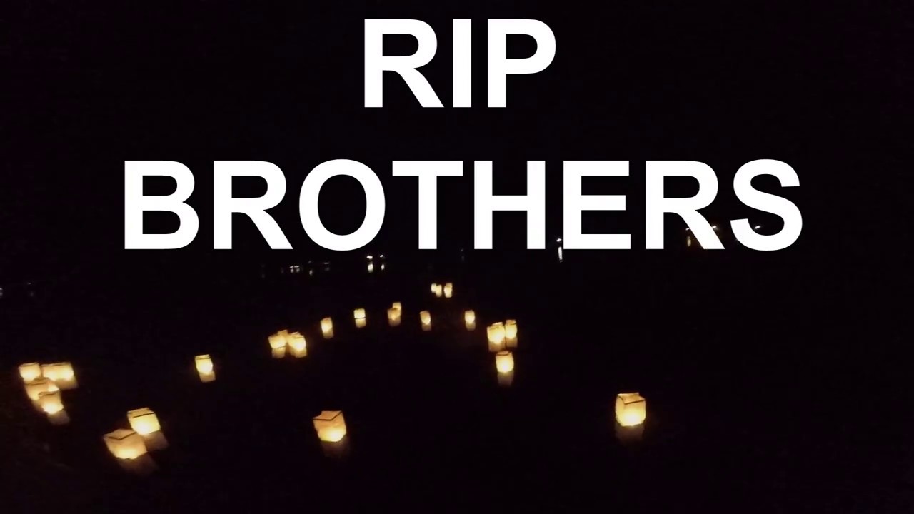 RIP BROTHERS............. - YouTube
