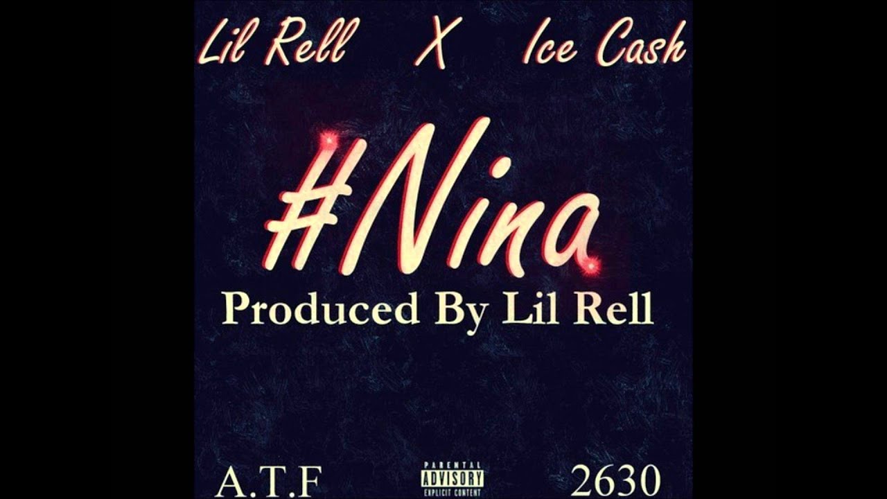 LIL RELL & ICE CA$H - NINA (Produced By Lil Rell) - YouTube