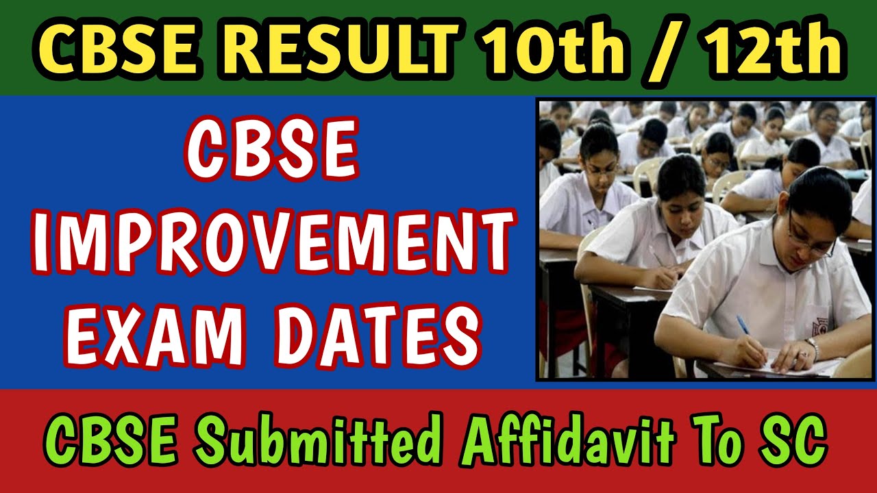 CBSE Class 12 Improvement Exam Dates 2021 | CBSE Class 12 Result 2021 ...