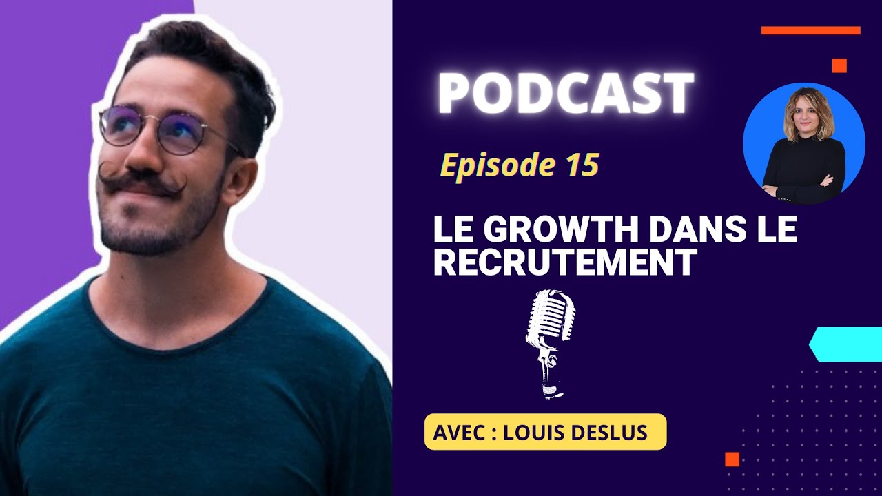 Podcast épisode 15 : Growth Hiring avec Louis Deslus - YouTube