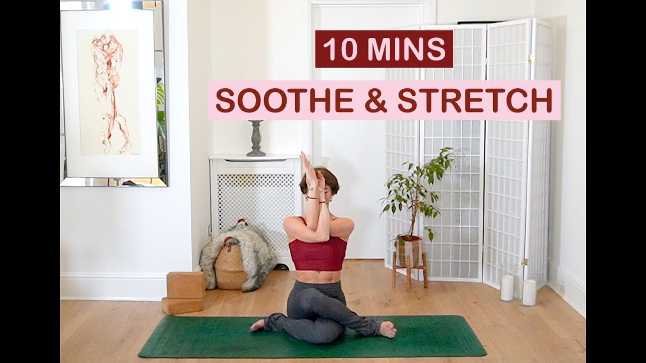 10 MIN SOOTHE & STRETCH | Seated Soothing Stretch, Even From Your Bed ...