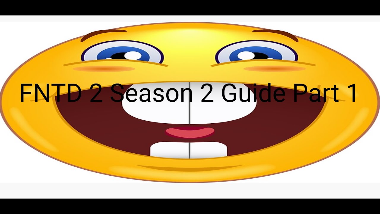 FNTD 2 Season 2 Guide Part 1 - YouTube