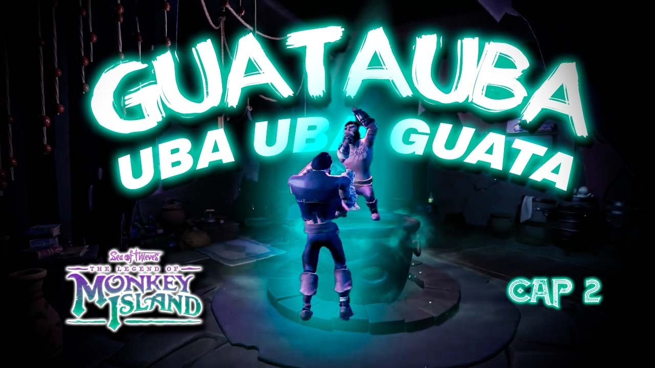 Guatauba uba uba guata | Sea Of Thieves Monkey Island Cap 2 - YouTube
