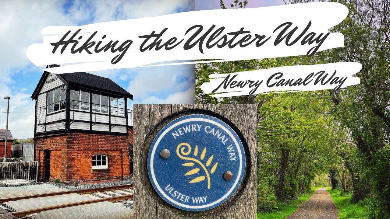 Hiking the Ulster Way Day 17 & 18 - Newry Canal Way - YouTube