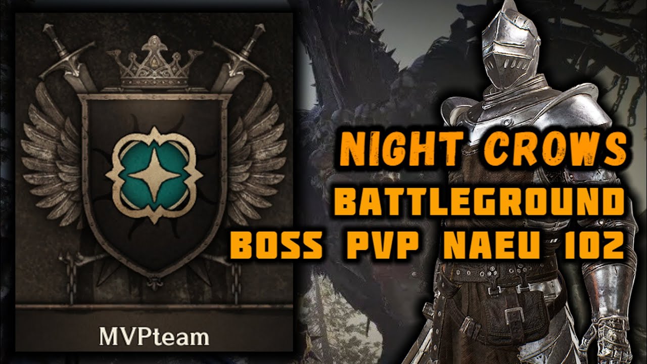 NIGHT CROWS. NAEU102 MVP. BG Boss pvp. #nightcrows #pvp #mvp - YouTube