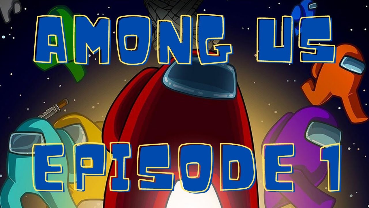 Among Us Stream - Episode 1 - Imposters , Sus and more! - YouTube