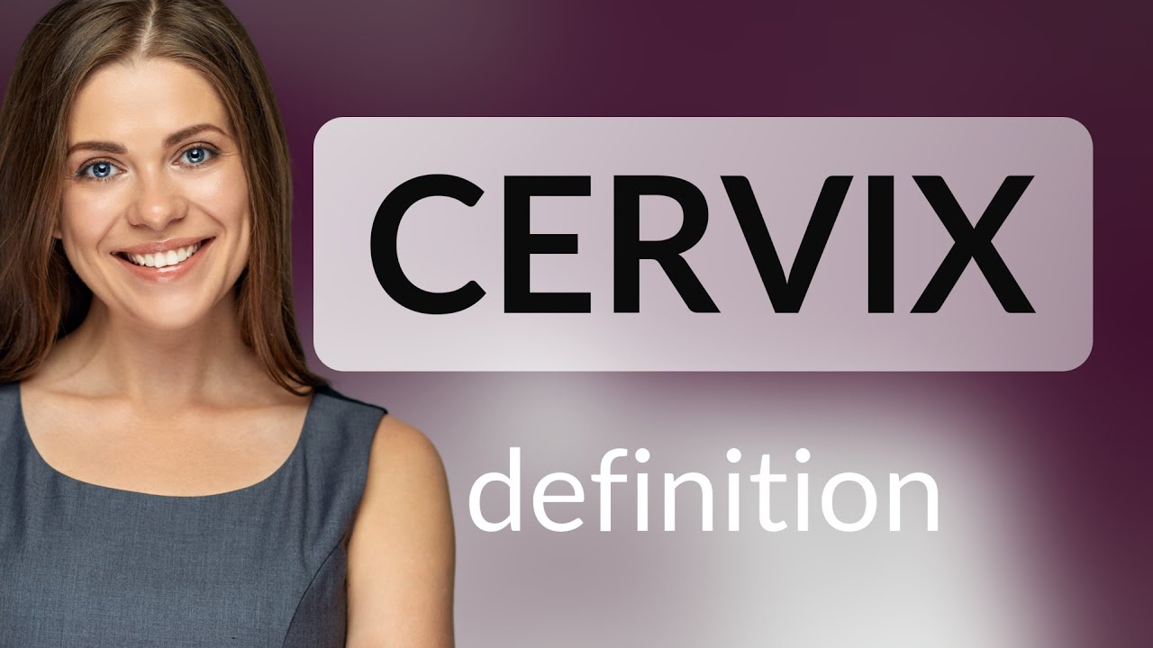 Cervix • CERVIX meaning - YouTube