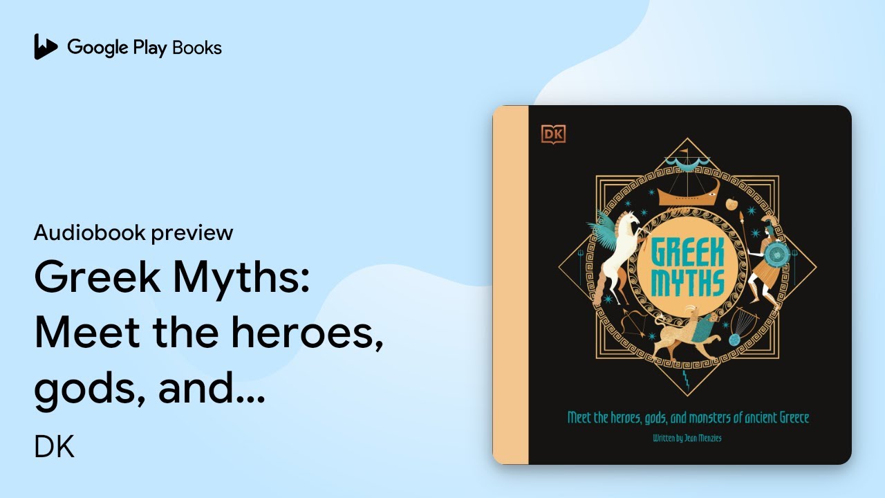 Greek Myths: Meet the heroes, gods, and… by DK · Audiobook preview ...